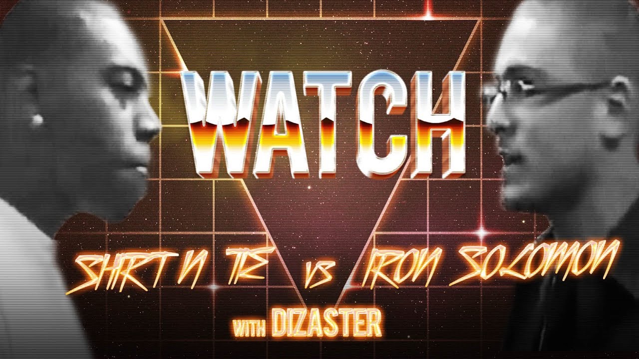 WATCH: IRON SOLOMON vs SHIRT N TIE with DIZASTER - YouTube