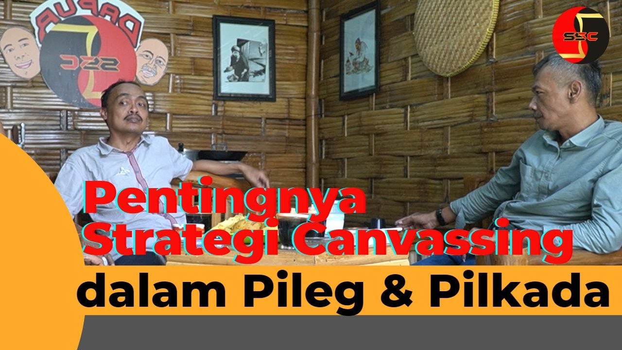 Pentingnya Strategi Canvassing dalam Pileg dan Pilkada. - YouTube
