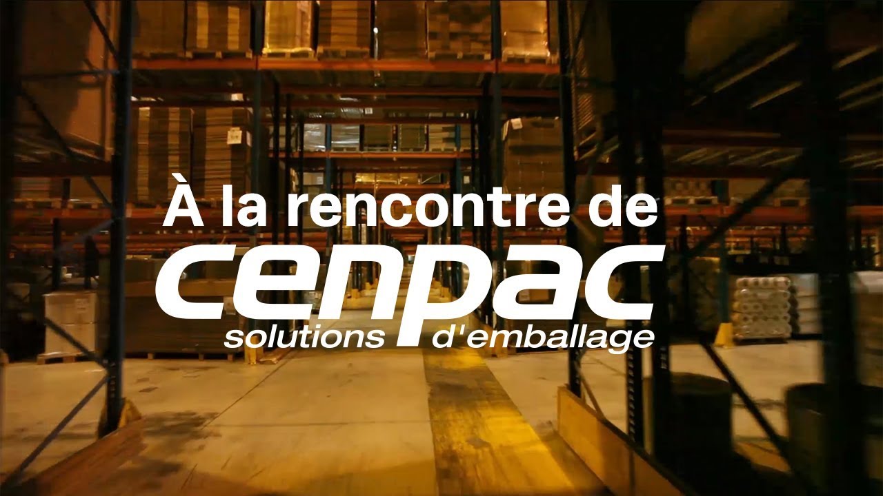 Présentation de Cenpac, Expert en solutions d’emballages - 2018 - YouTube