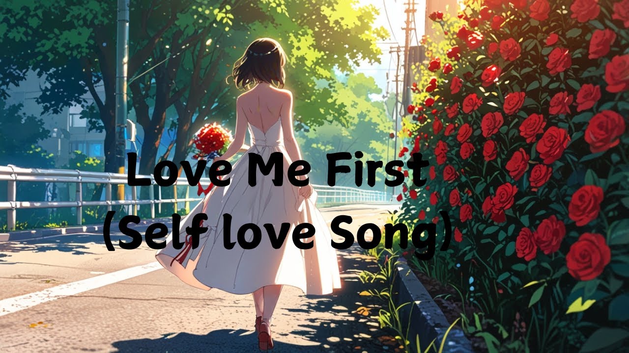 Love Me First | Nightcore | Uplifting Self-Love Anthem 💖 | Empowering ...