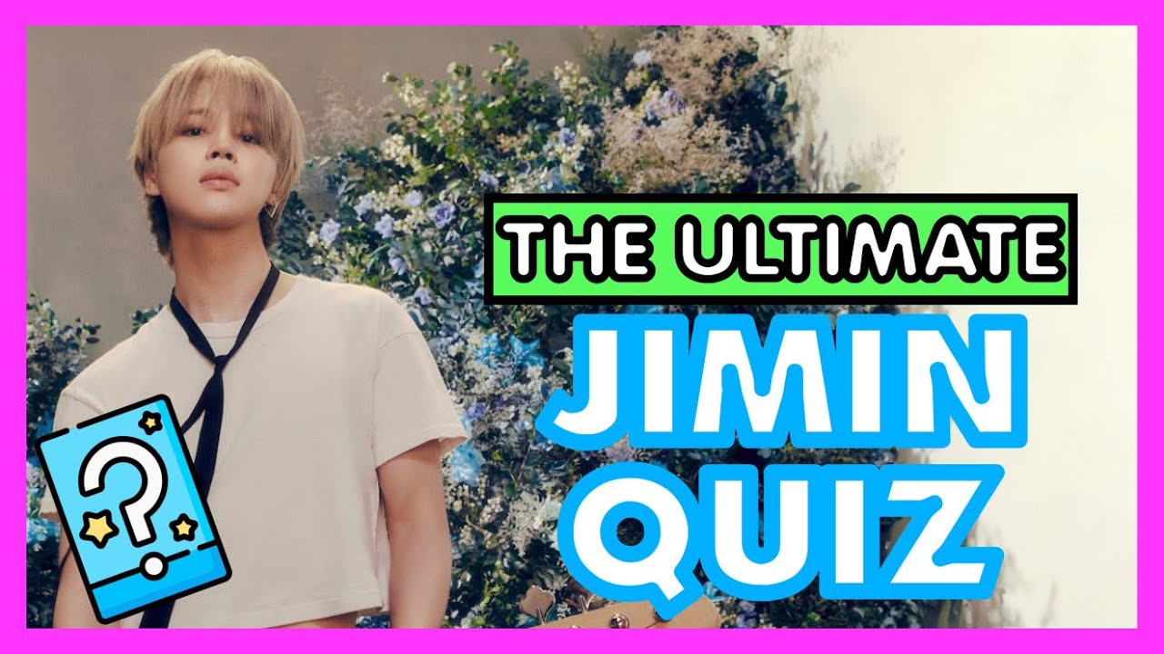THE ULTIMATE JIMIN (BTS) QUIZ! ARE YOU A REAL ARMY? 25 QUESTIONS IN ...
