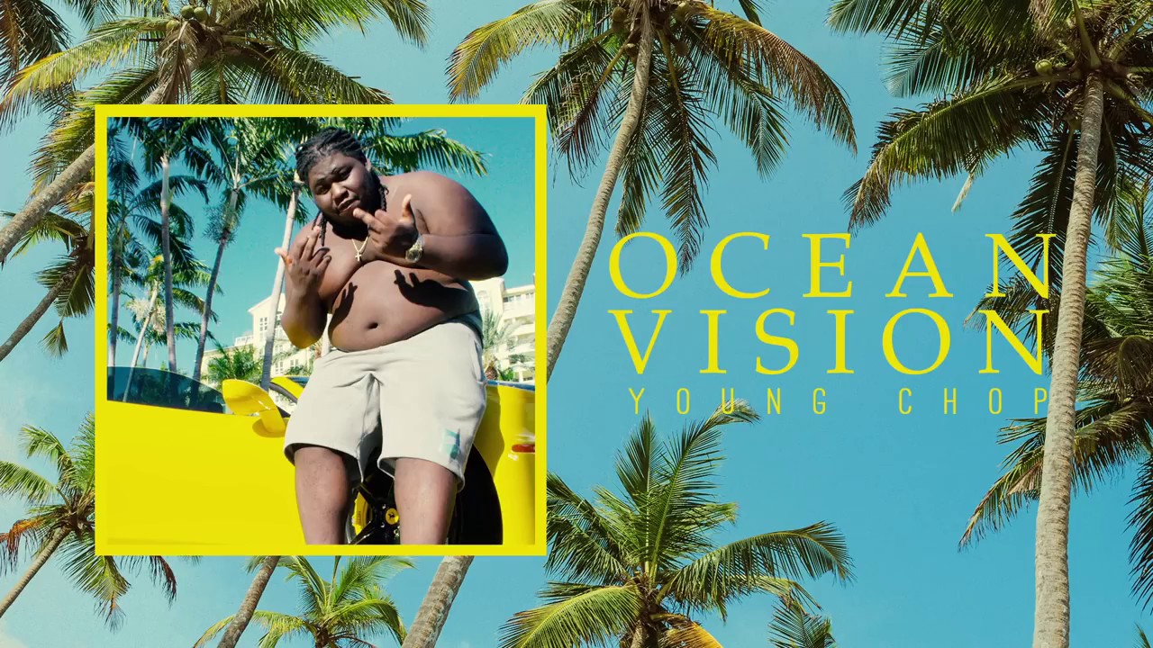 Young Chop - Ocean Vision (Official Audio) - YouTube