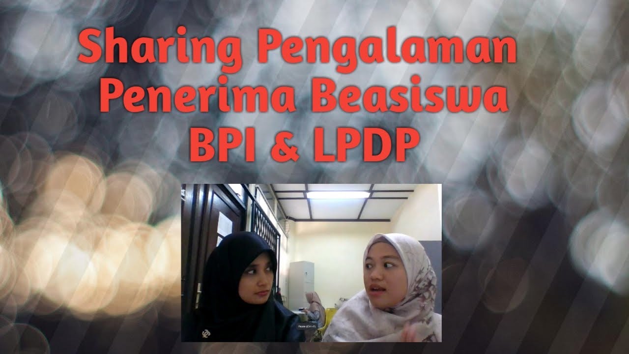 SHARING PENGALAMAN LOLOS BEASISWA BPI SKEMA PELAKU BUDAYA & BEASISWA ...