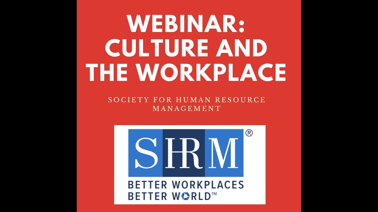SHRM Webinar: Culture and the Workplace - YouTube