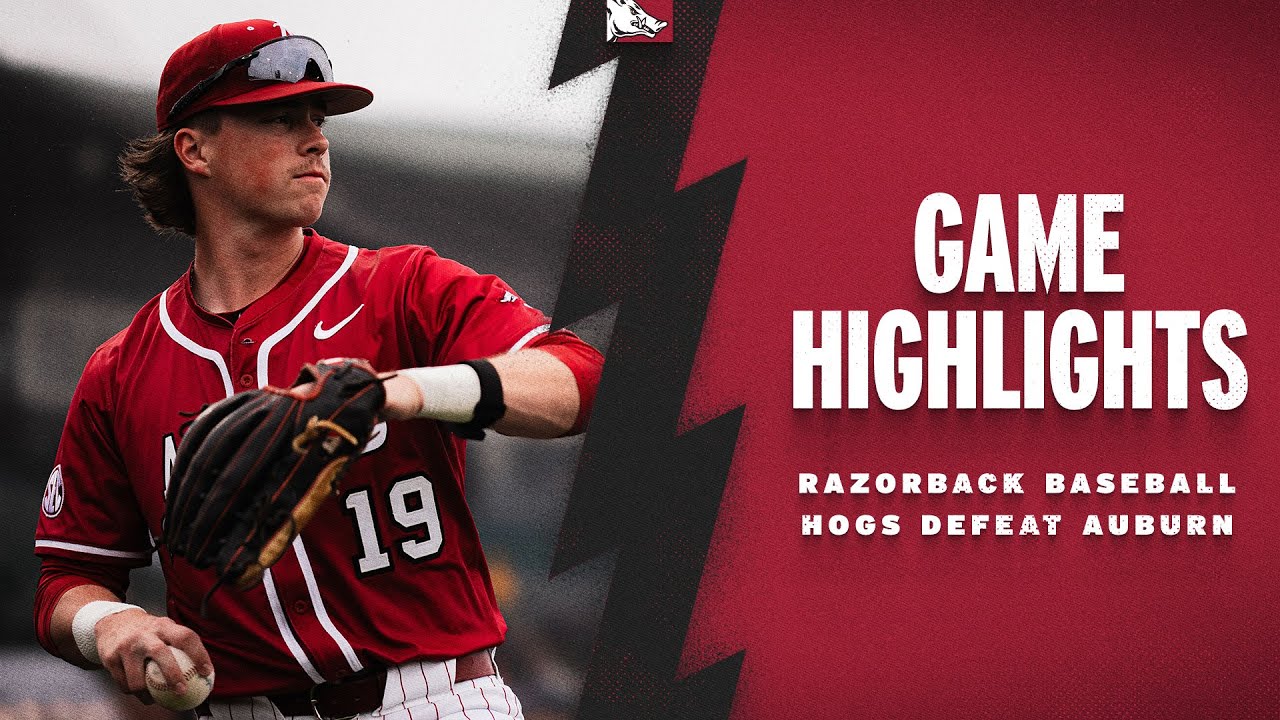 Game Highlights: Hogs Defeat Auburn | RAZORBACK BASEBALL - YouTube