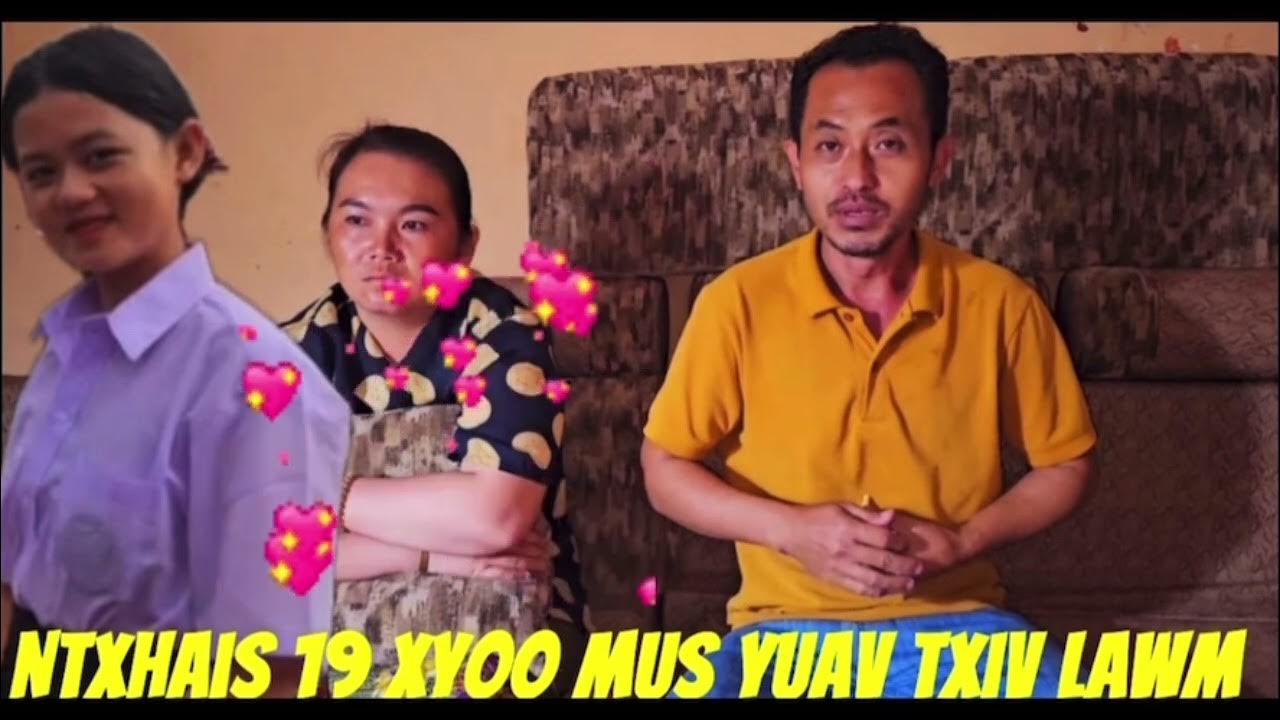 Tub Xyooj Channel Chim Siab Heev Ntxhais 19 Mus Yuav Txiv Lawm - YouTube