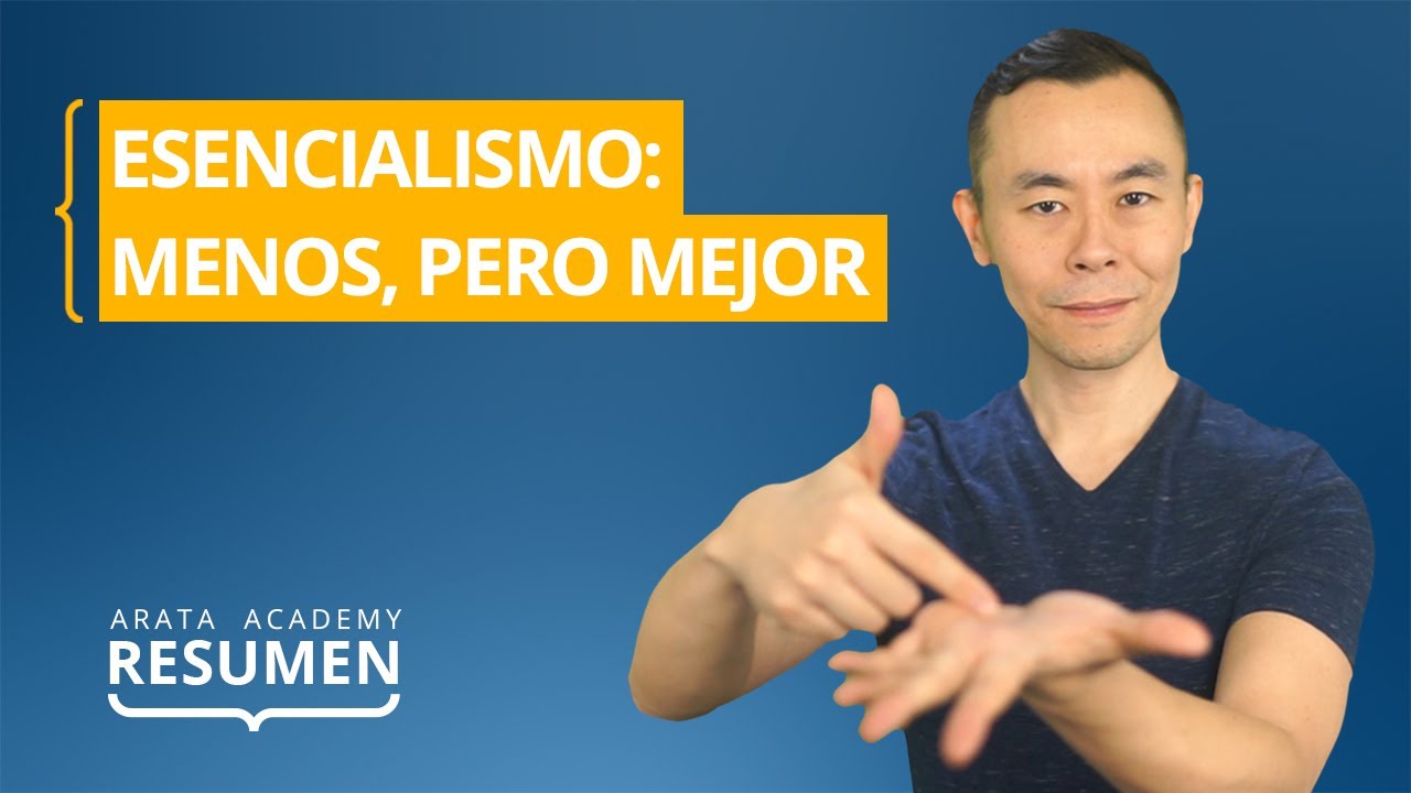 Esencialismo, de Greg Mckeown | Resumen Arata Academy 18 - YouTube