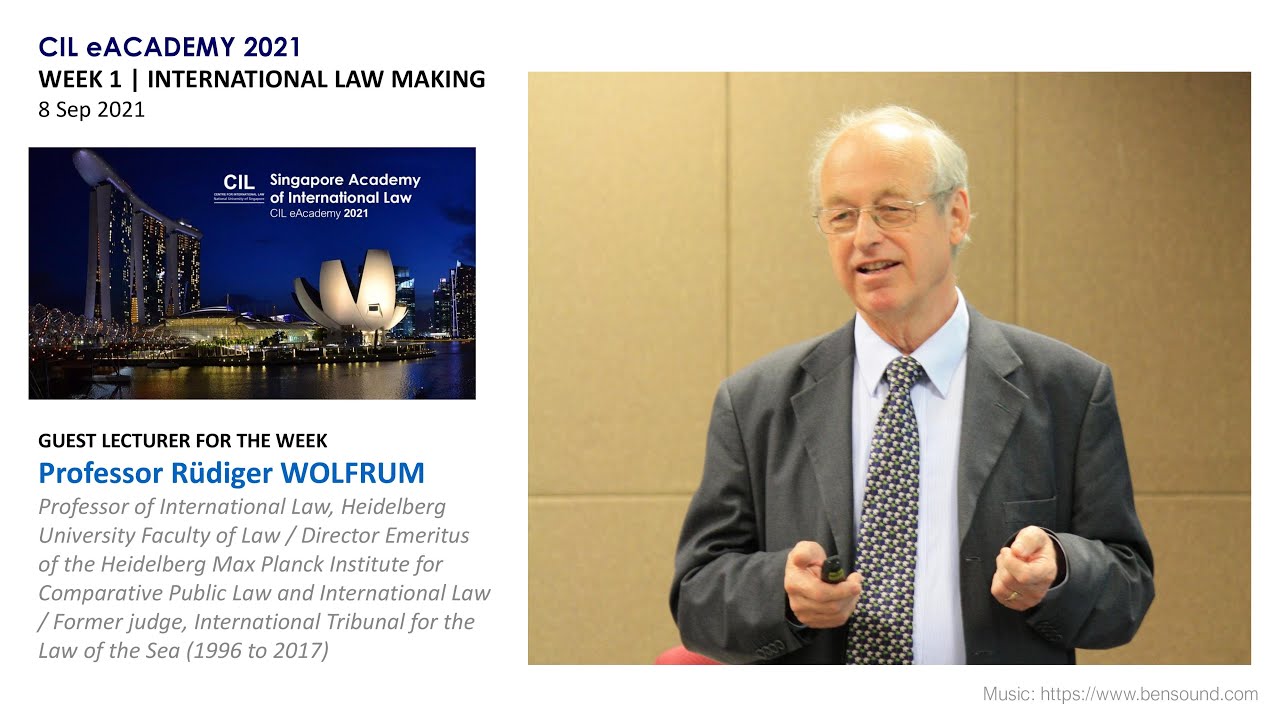 CIL eAcademy 2021 | Week 1 | Guest Lecturer: Professor Rüdiger Wolfrum ...