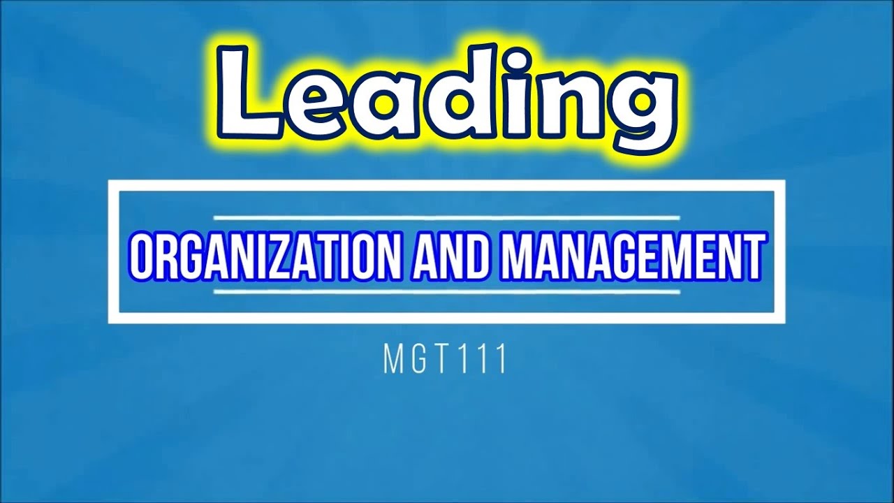 Chapter 9 - Leading (Organization and Management) - YouTube