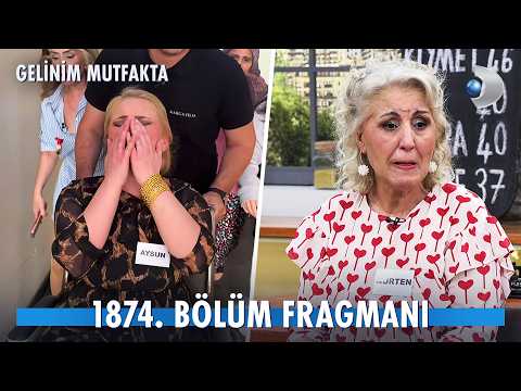 Gelinim Mutfakta 1874. Bölüm Fragmanı