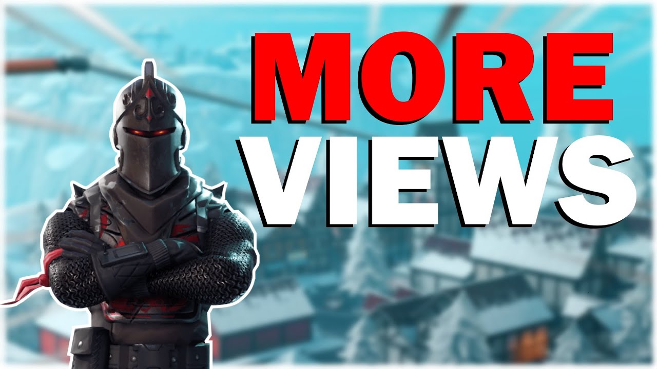 How to get MORE Views and IMPROVE Your Fortnite Videos! - YouTube