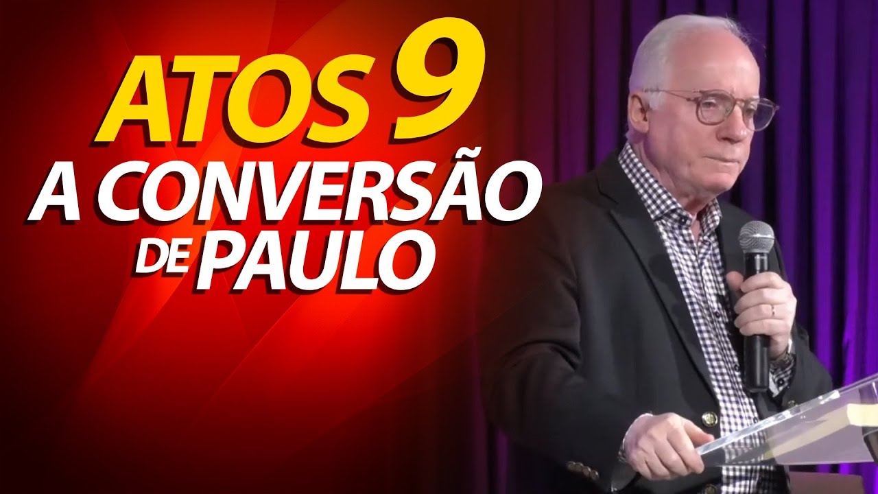Pregação sobre Atos 9 - A conversão do apóstolo Paulo e a ação de ...