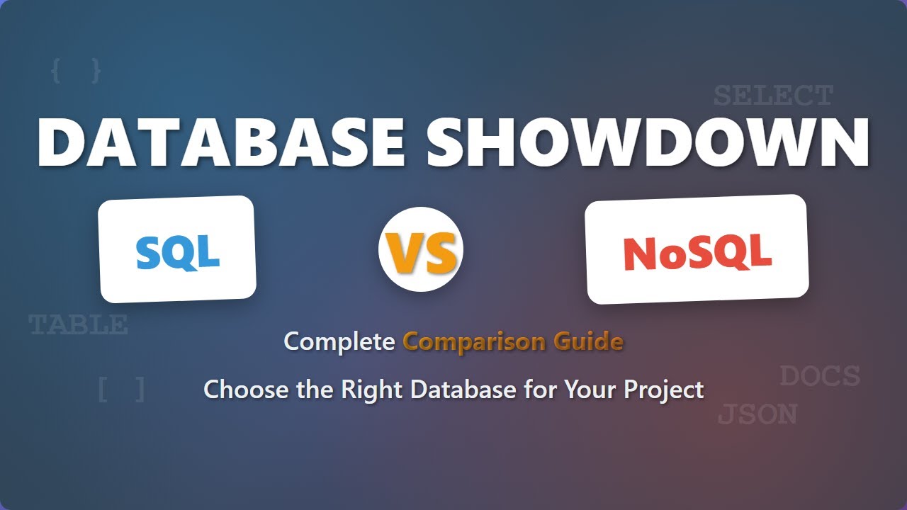 SQL vs NoSQL: Choosing the Right Database for Your Project - YouTube