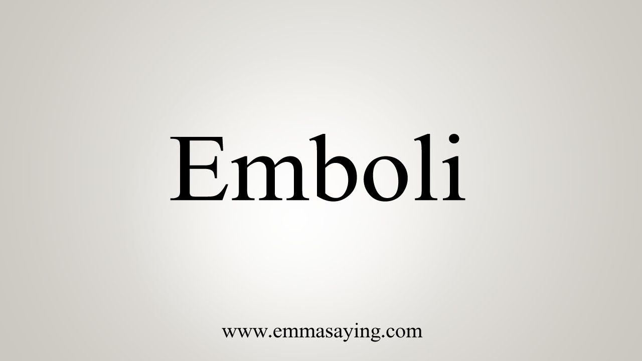 How To Say Emboli - YouTube