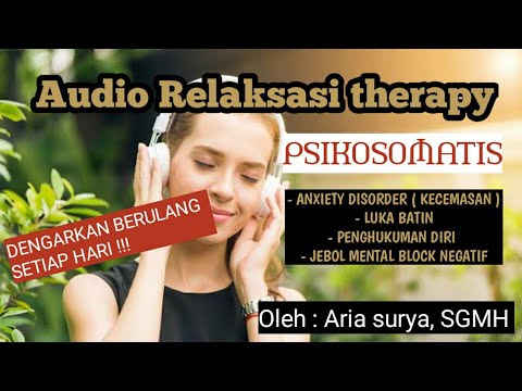 AUDIO RELAKSASI HIPNOTERAPI UNTUK PSIKOSOMATIS - ANXIETY DISORDER ...