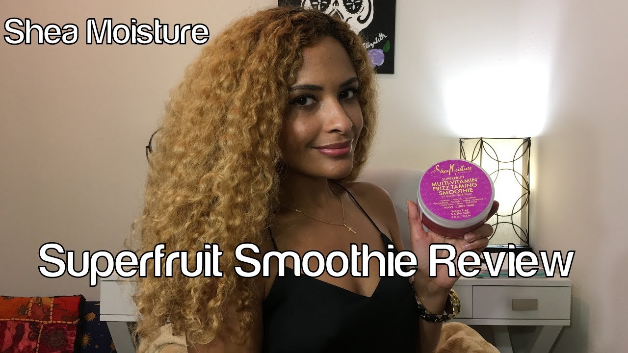 Shea Moisture Superfruit Smoothie Review 🌸 - YouTube
