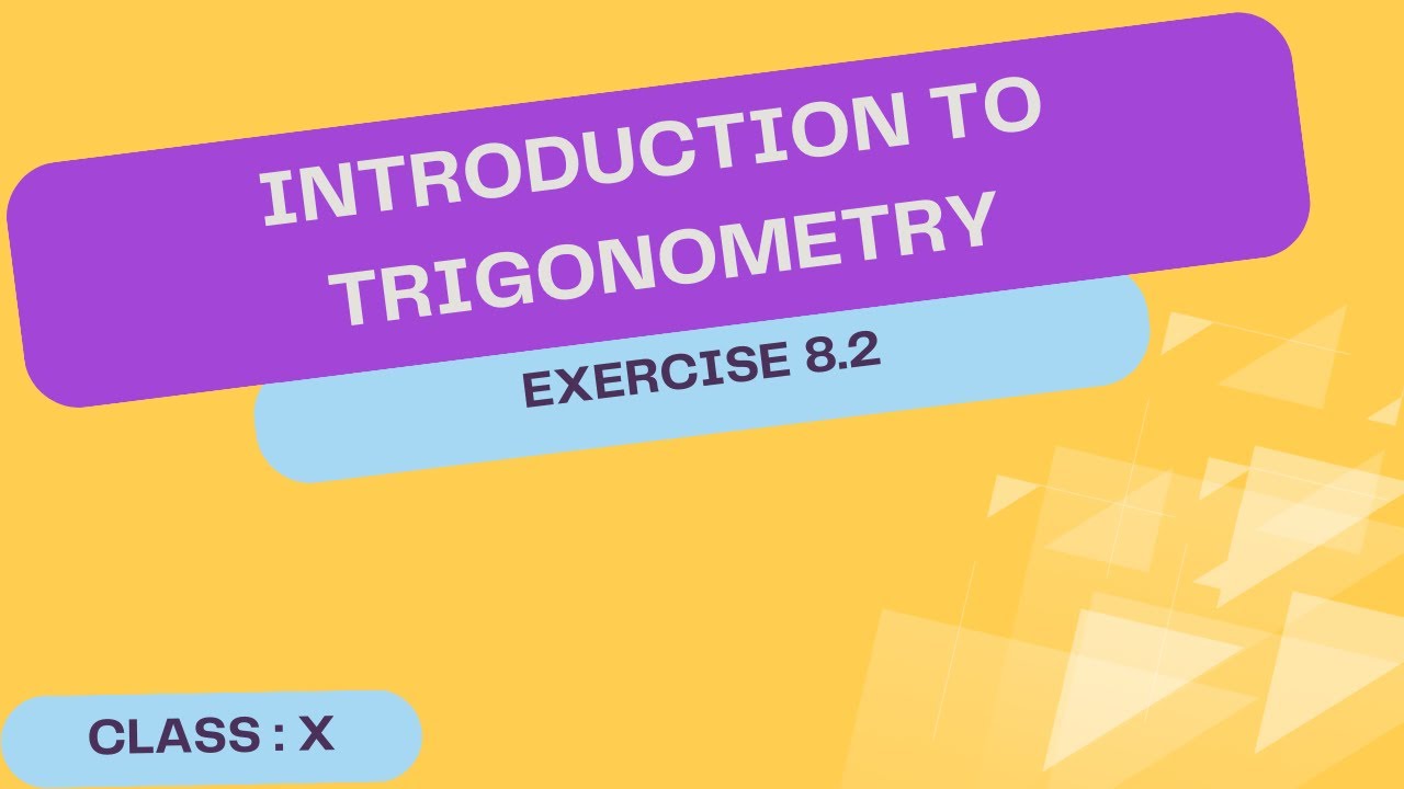 Introduction to trigonometry exercise 8.2 | Class 10 | CBSE | SSLC ...