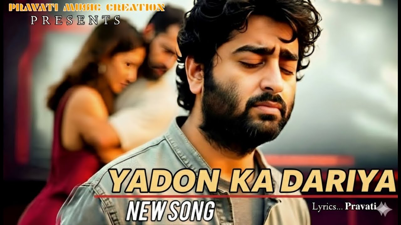 Yaadon Ka Dariya 💔 | Heart Touching Sad Song 2025 | Arijit Singh Vibe ...