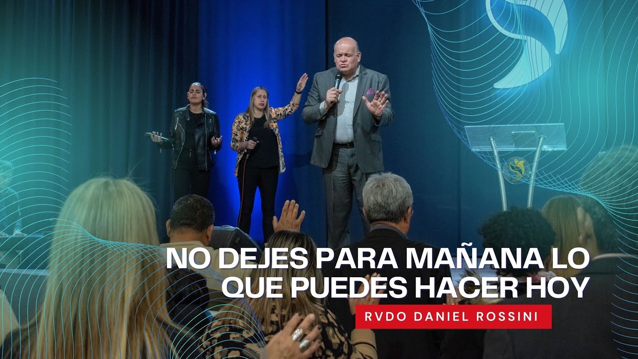 No dejes para mañana lo que puedes hacer hoy | Daniel Rossini - YouTube