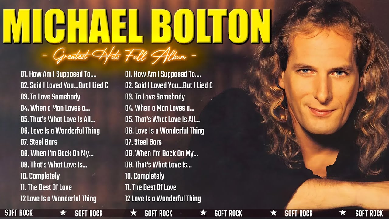 Michael Bolton Greatest Hits - Best Of Michael Bolton Collection - Soft ...