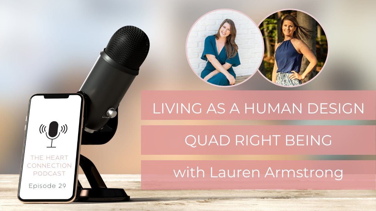Living as a Human Design Quad Right Being with Lauren Armstrong - YouTube
