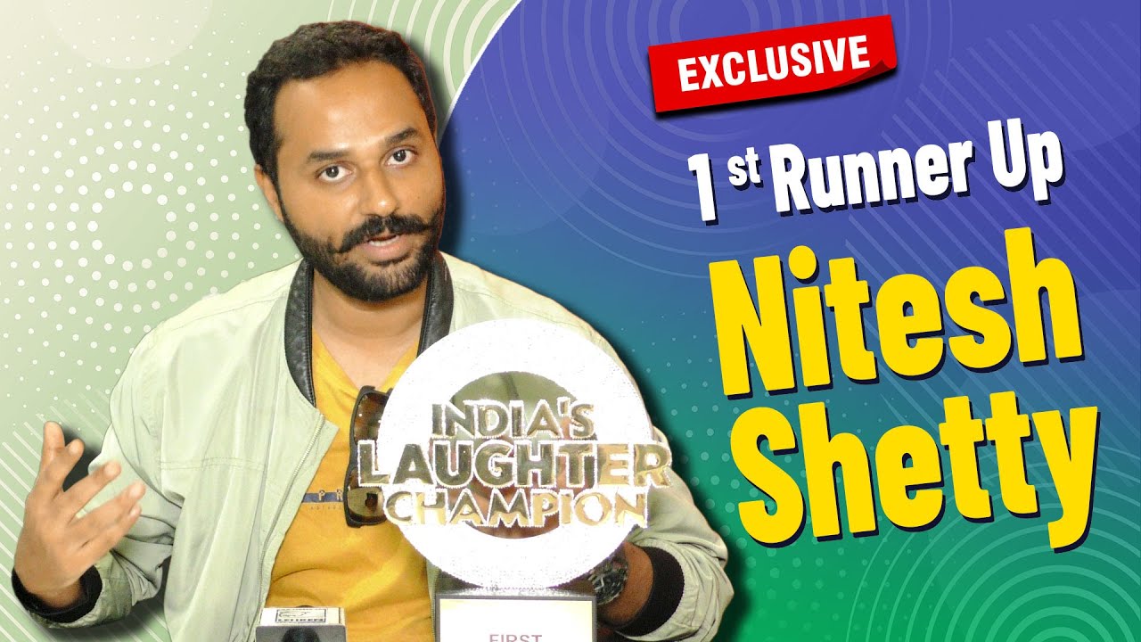 India's Laughter Champion 1 First Runner Up Nitesh Shetty Exclusive ...