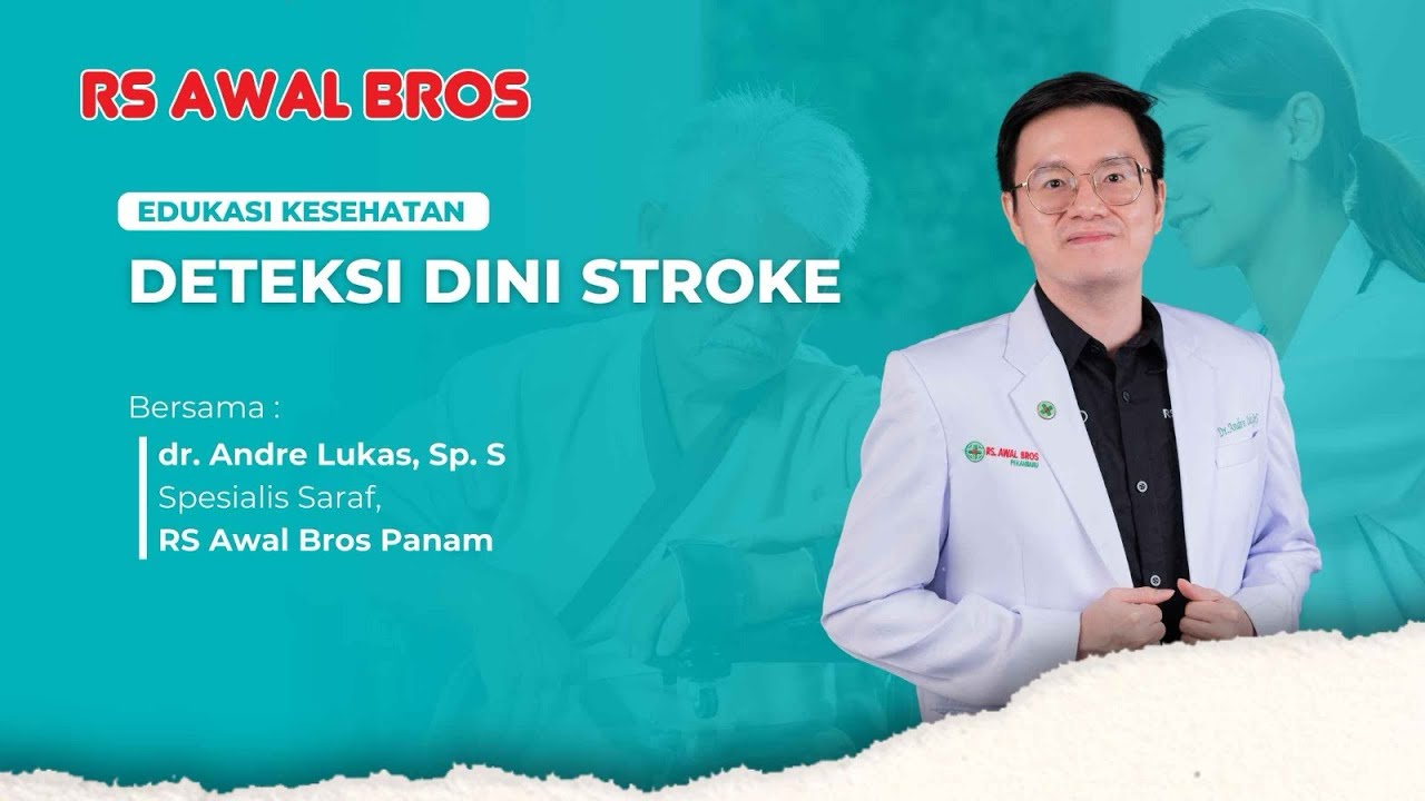 Kenali Gejala Awal Stroke Bersama dr. Andre Lukas dari RS Awal Bros Panam! - YouTube