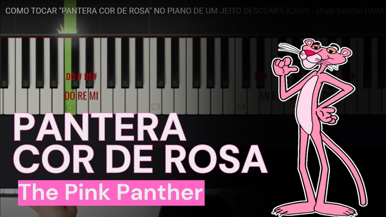 COMO TOCAR "PANTERA COR DE ROSA" NO PIANO DE UM JEITO DESCOMPLICADO ...