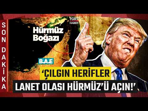 #SONDAKİKA | Donald Trump'tan Hürmüz Açıklaması! 'Çılgın Herifler, Lanet Olası Boğazı Açın'