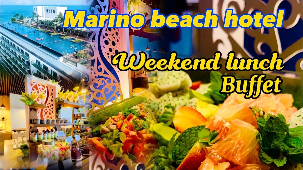 Unlimited Lunch Buffet | Marino Beach Hotel | Weekend International ...