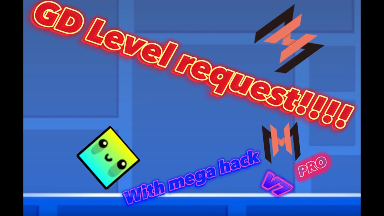 Geometry Dash | Level Request: ON | With Mega Hack V7 PRO - YouTube