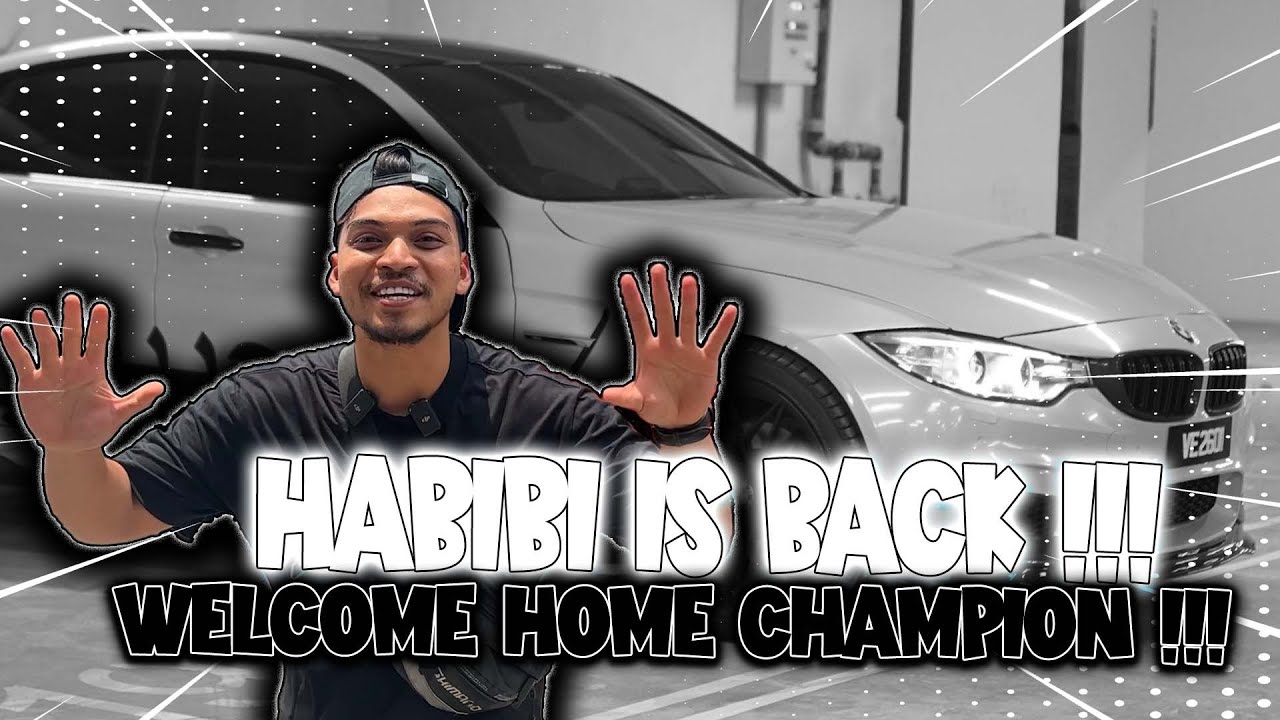 HABIBI DAH SIAP!! WELCOME HOME CHAMP!! - YouTube