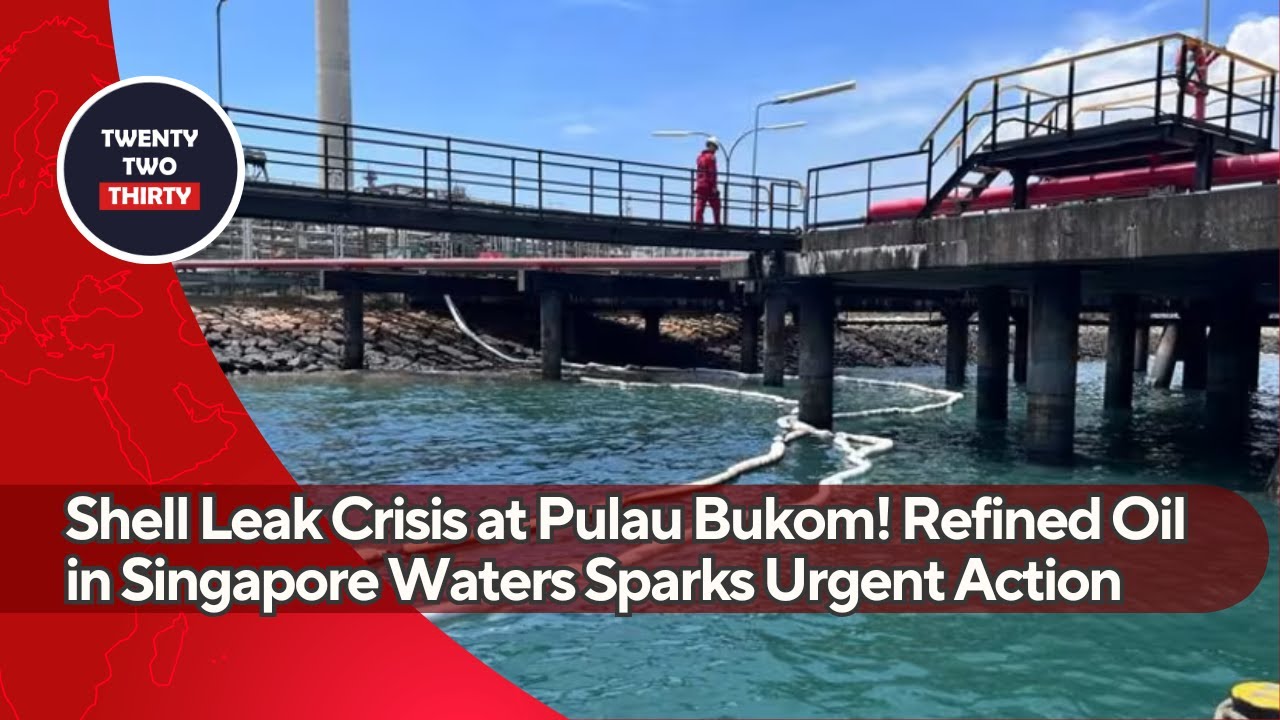 Shell Leak Crisis at Pulau Bukom! Refined Oil in Singapore Waters ...