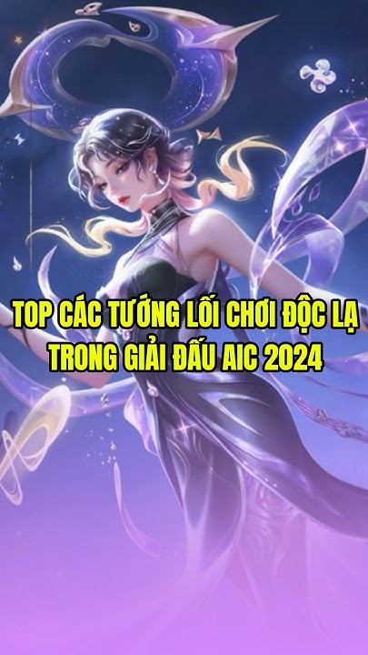 TOP CÁC TƯỚNG LỐI CHƠI ĐỘC LẠ TRONG AIC 2024 #liênquânmobile #aov #games #shorts - YouTube