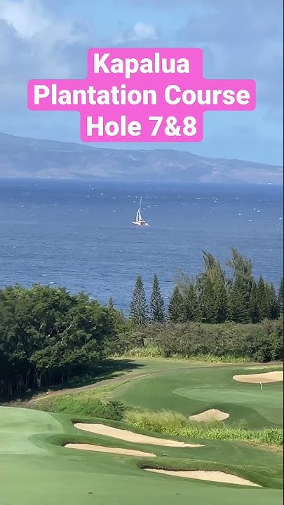 Kapalua Plantation Course Hole 7&8 ***PGA Tournament of Champion - Sentry Tournament - YouTube