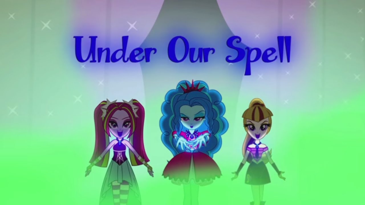 Under Our Spell - MLP: Equestria Girls: Rainbow Rocks! (GALA Major ...