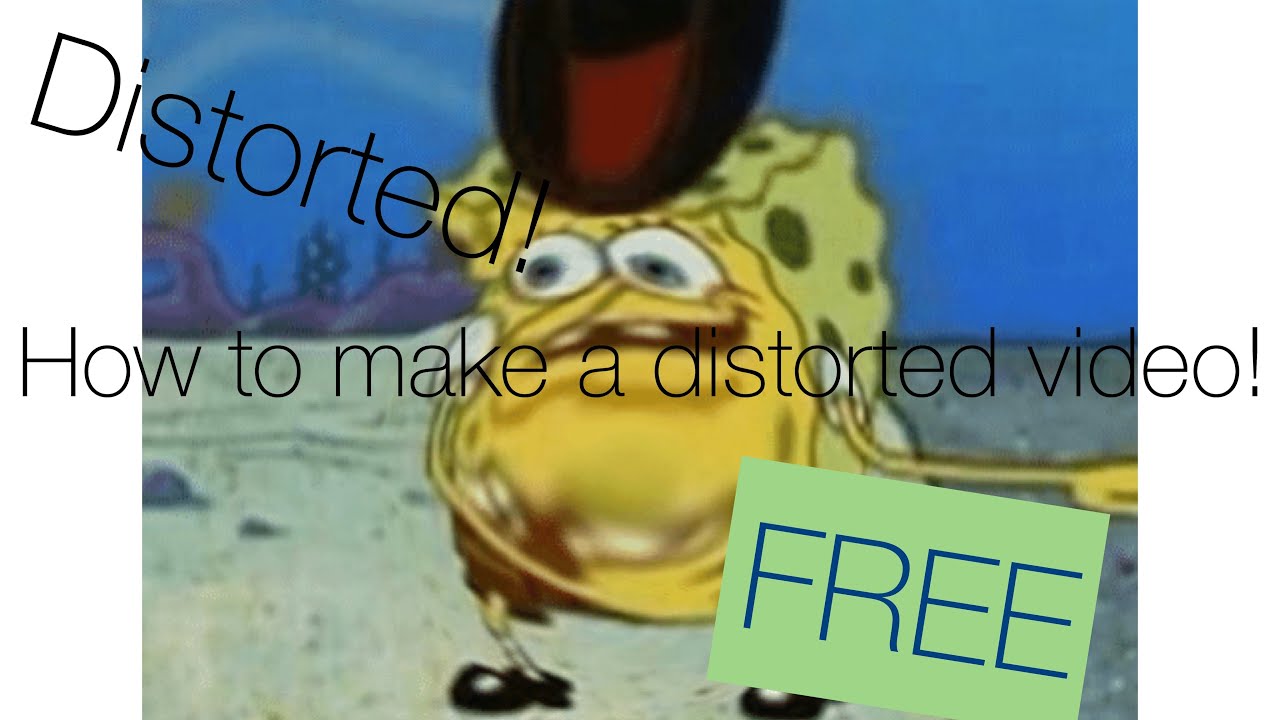 How to make a distorted video FOR FREE - YouTube