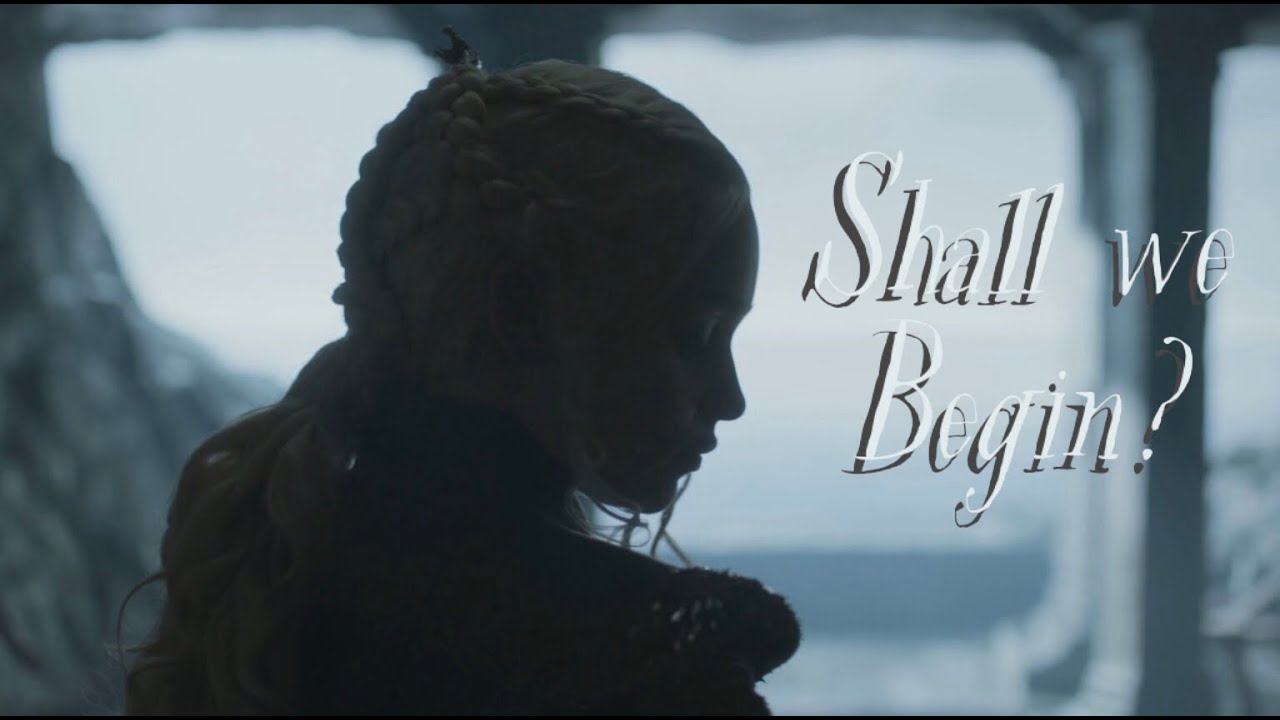 Daenerys Targaryen | Shall We Begin - YouTube