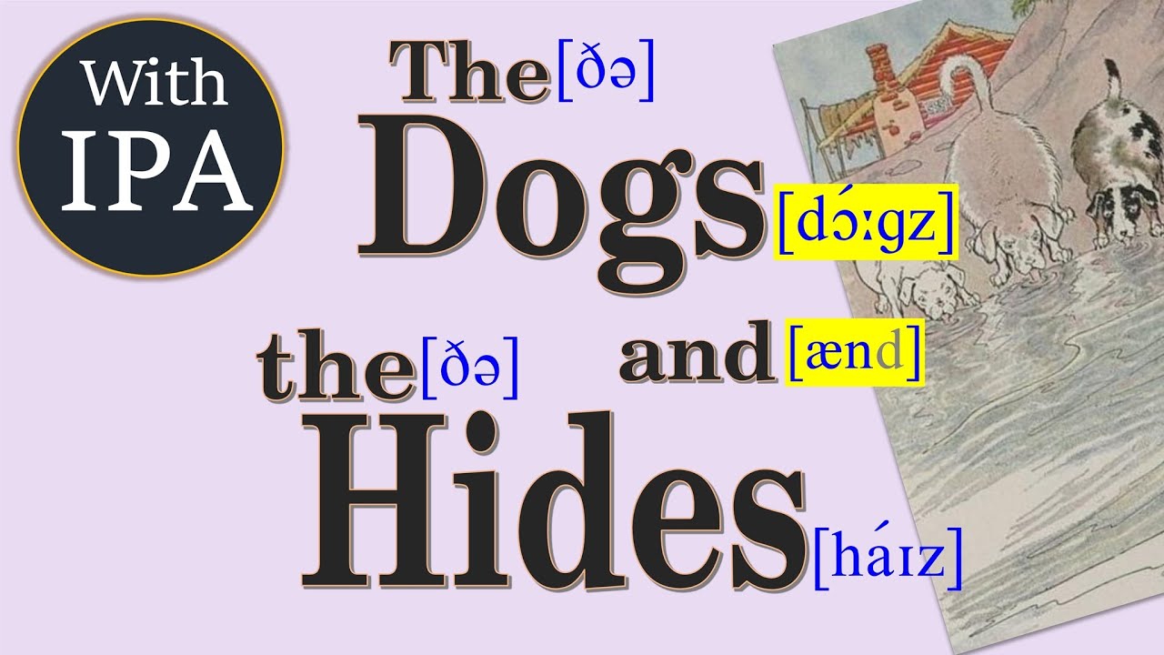The Dogs and the Hides with IPA (International Phonetic Alphabet)；犬と皮 ...