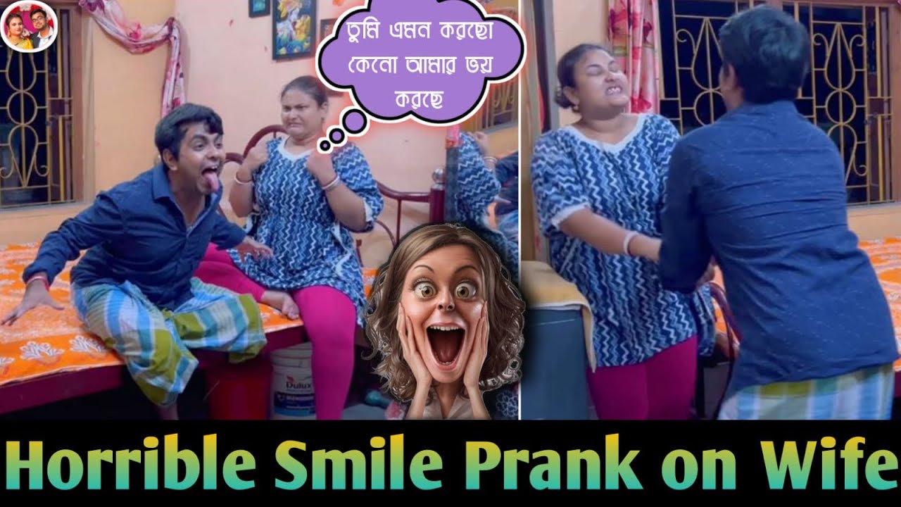 Horrible smile prank on wife॥Horrible smile prank॥Bengali prank on wife ...