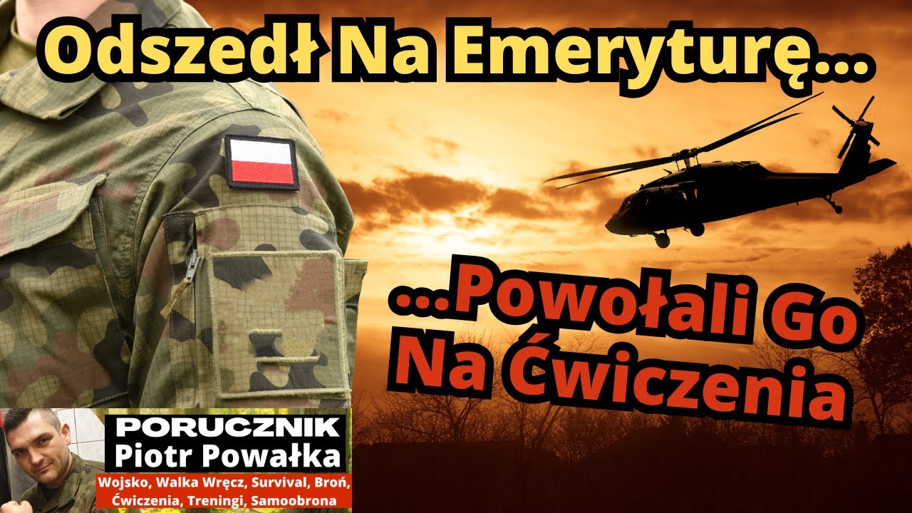 Emeryt? To Na Ćwiczenia Rezerwy! Powołanie Miesiąc Po Miesiącu ...