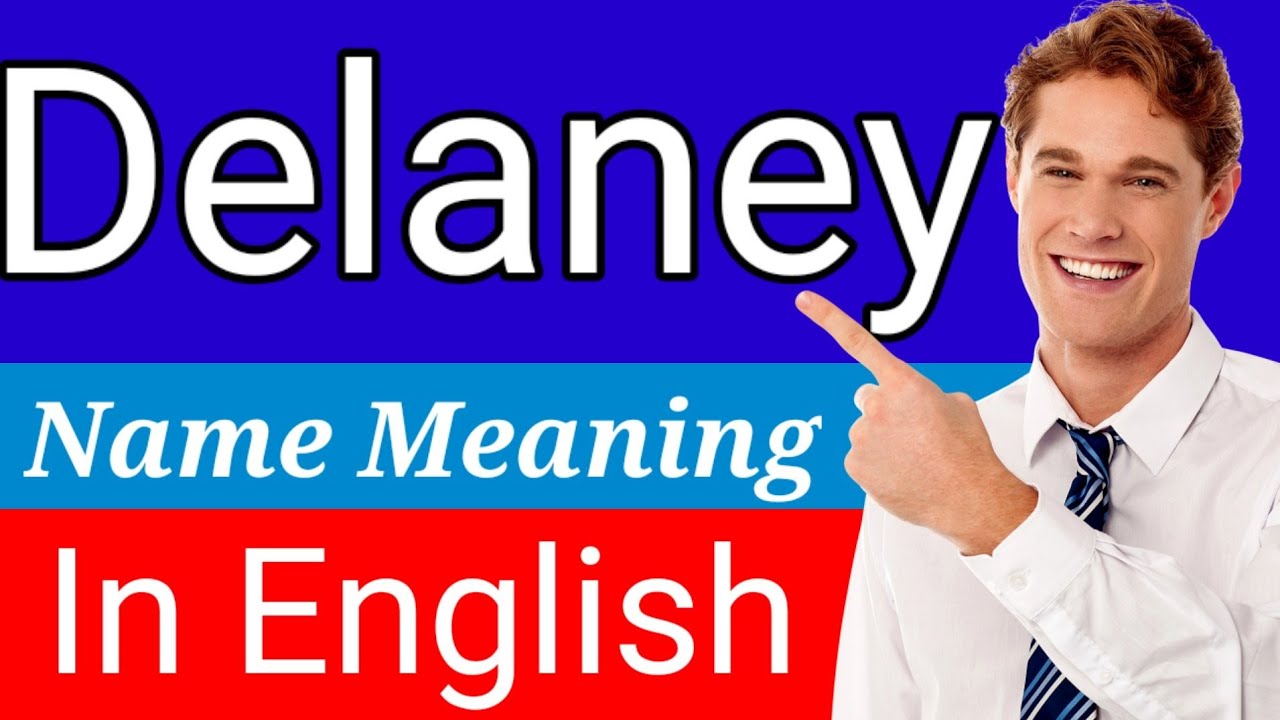 Meaning Of Name Delaney | Delaney Name Meaning In English | What Does ...