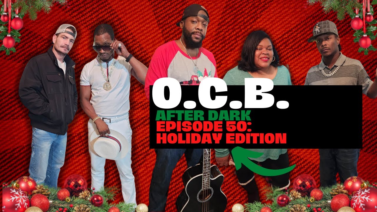 O.C.B. After Dark - Episode 50 (Holiday Show) - YouTube