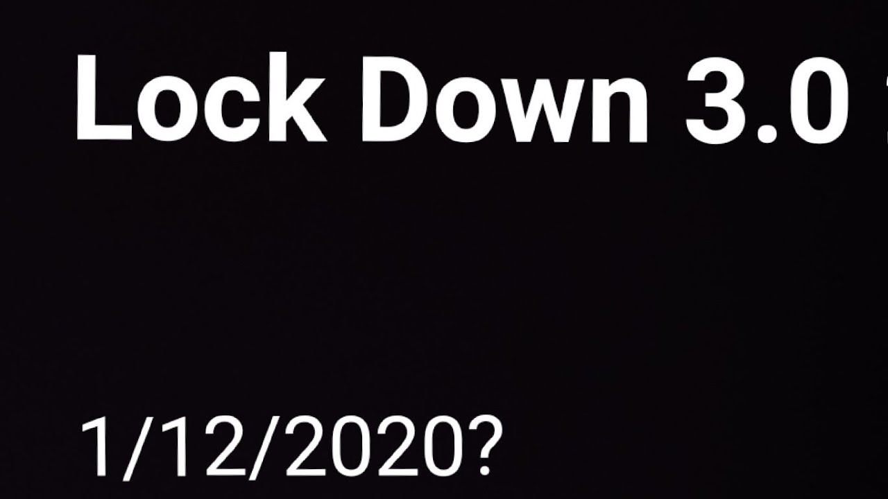 Lock Down 3.0 2020? - YouTube