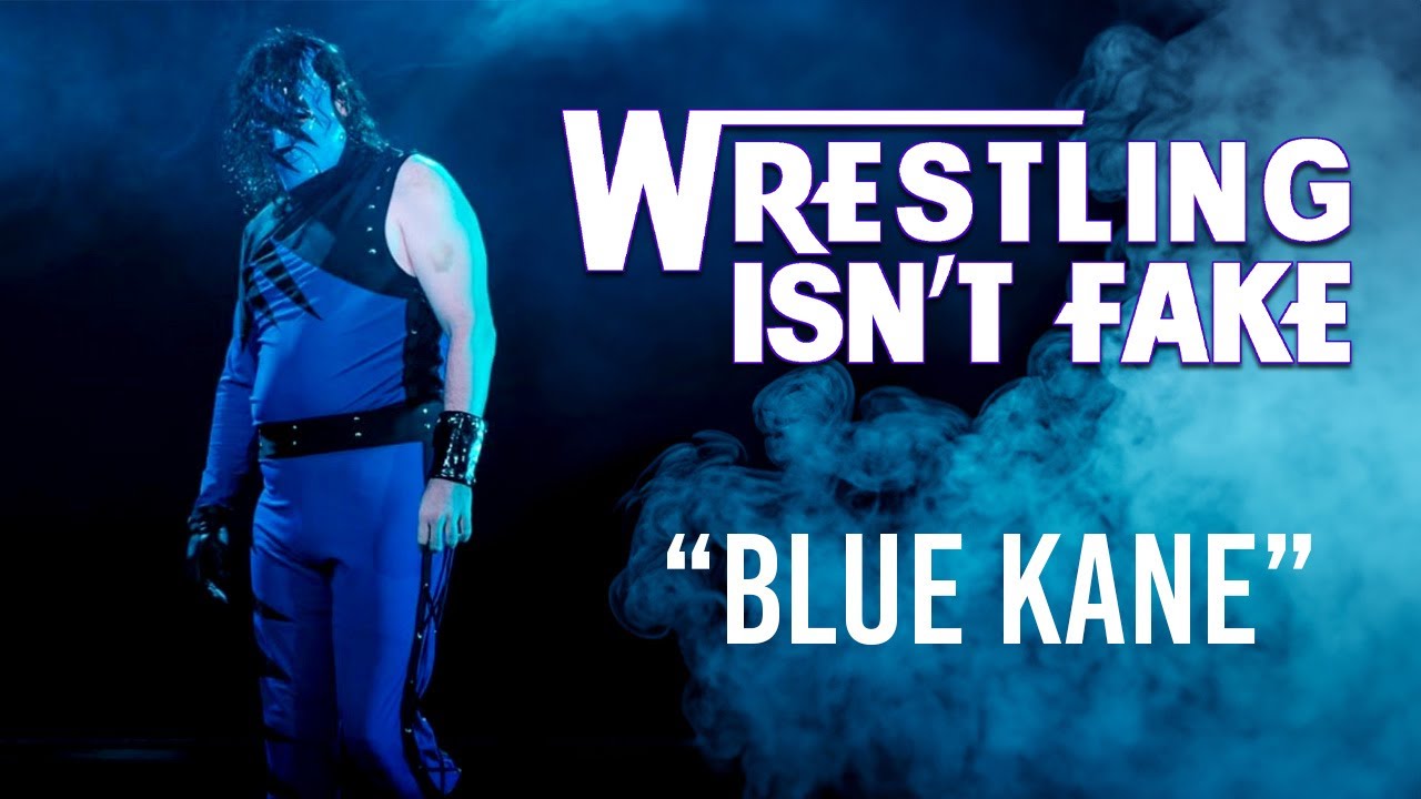 Wrestling Isn't Fake - Blue Kane - YouTube