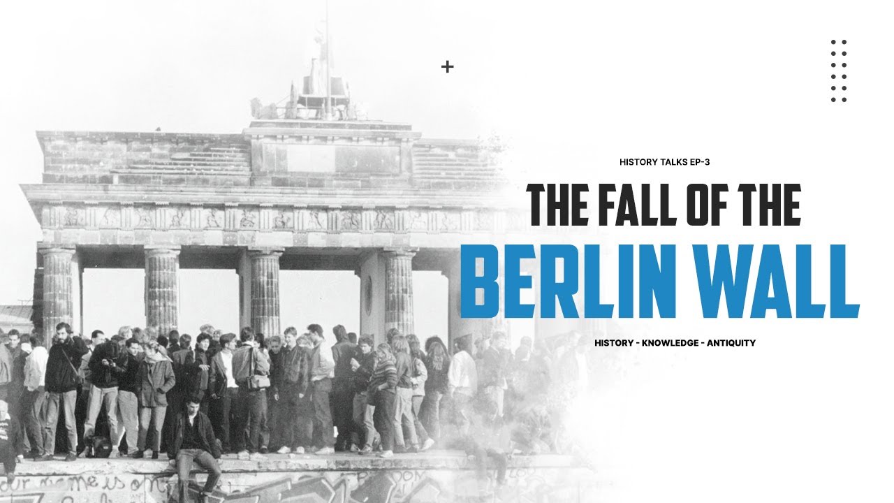 THE FALL OF THE BERLIN WALL | History of Berlin Wall | History Talks ...