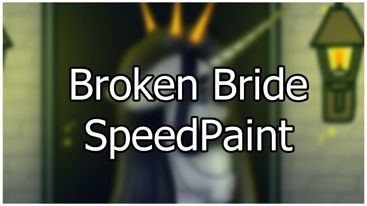 Broken Bride SpeedPaint - YouTube