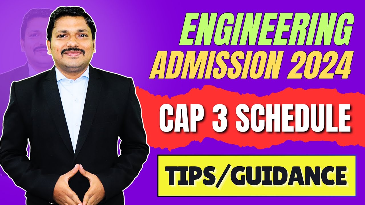 CAP 3 SCHEDULE & FORM FILLING GUIDANCE | ENGINEERING ADMISSION CAP ...