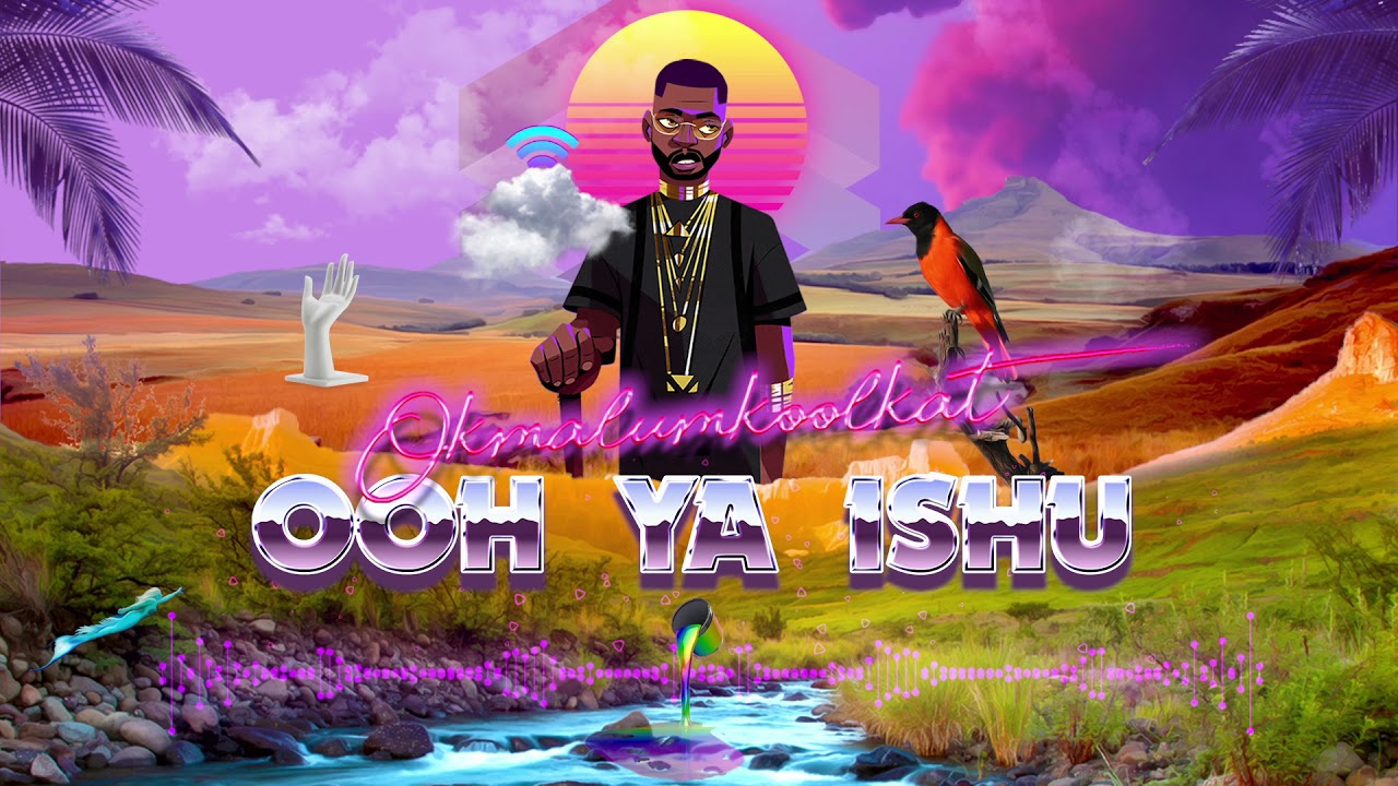 Okmalumkoolkat - Ooh Ya Ishu (Official Audio) - YouTube