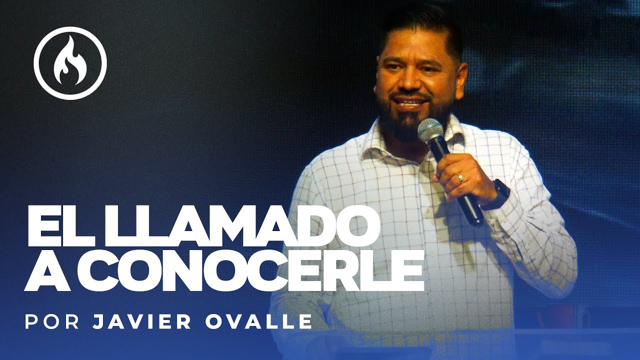 "El llamado a conocerle" por Javier Ovalle - Amistad de Monterrey - YouTube